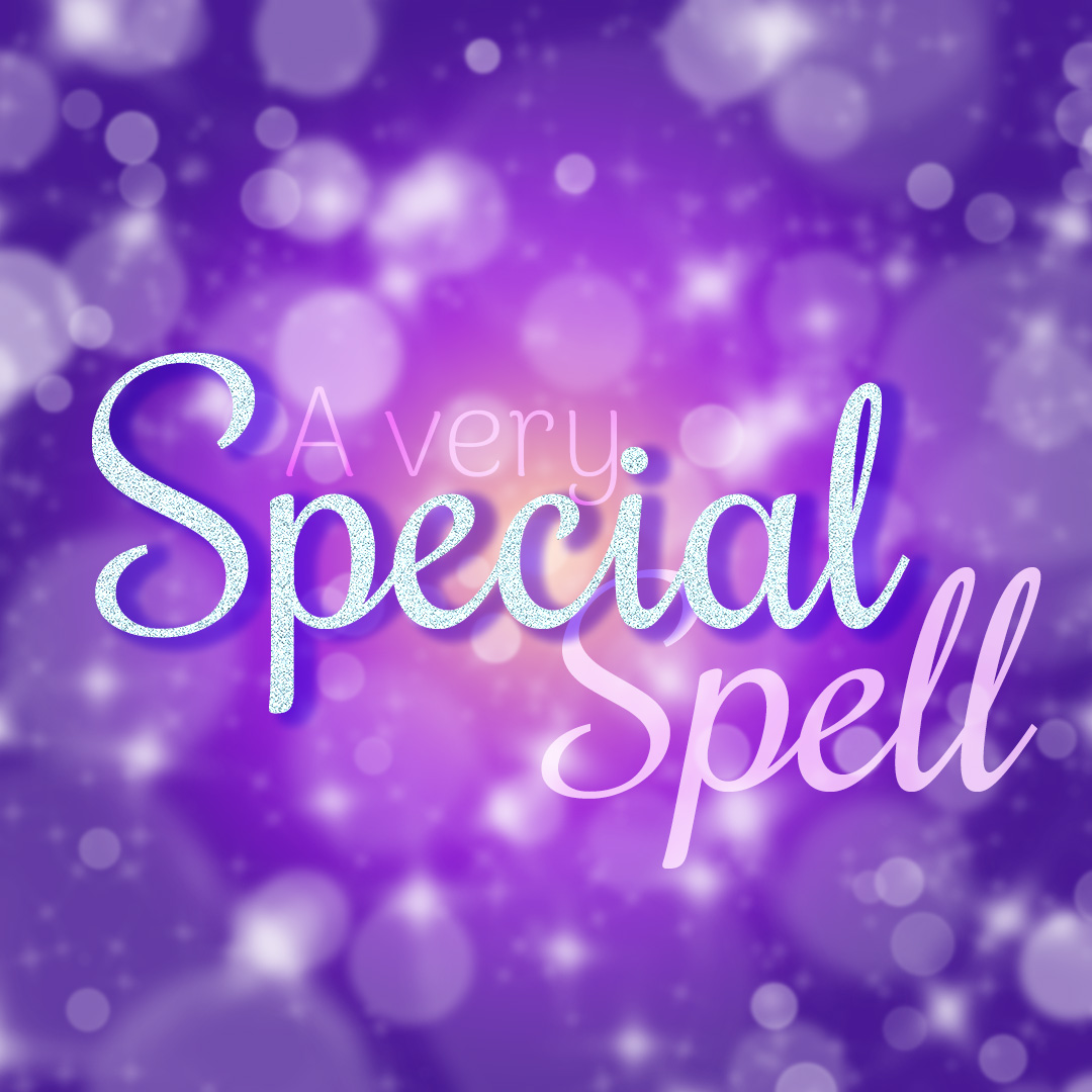 A Very Special Spell – Dedicated Dreamer
